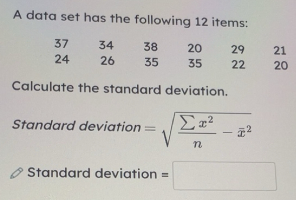 Solved: A data set has the following 12 items: 37 34 38 20 29 21 24 26 35 35 22 20 Calculate the ...