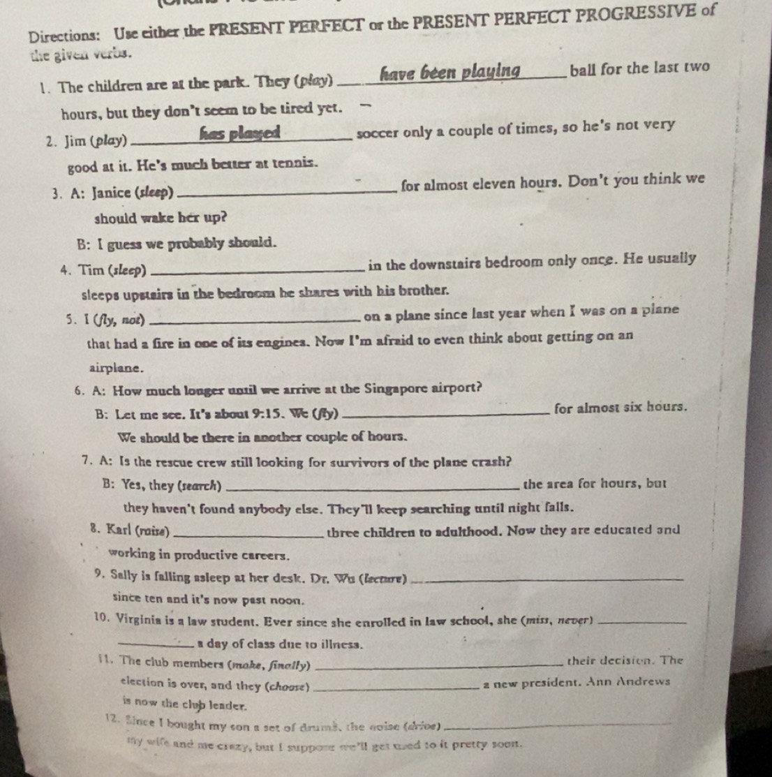 Giải quyết:Directions: Use either the PRESENT PERFECT or the PRESENT ...