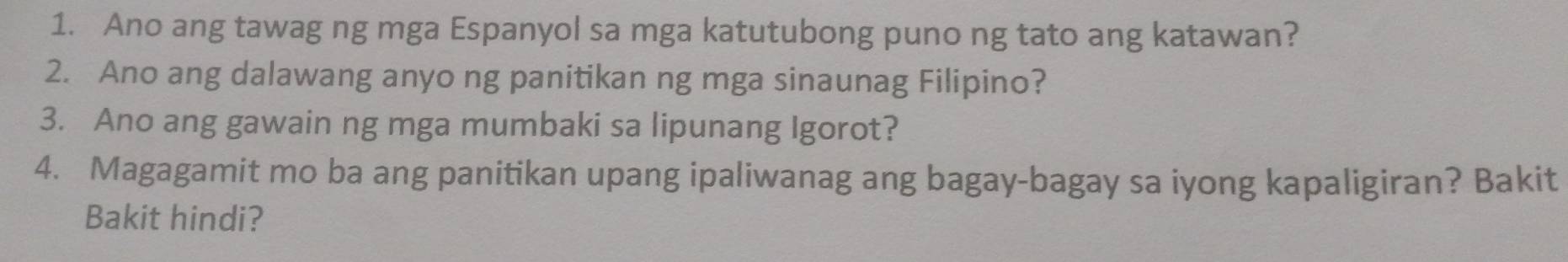 Solved: Ano ang tawag ng mga Espanyol sa mga katutubong puno ng tato ang katawan? 2. Ano ang ...