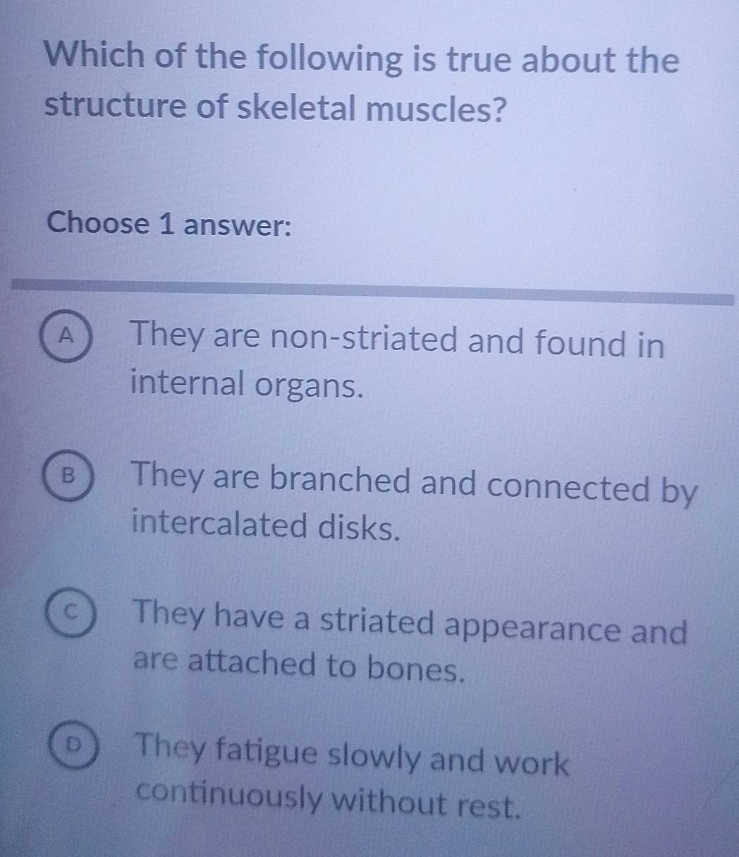 Solved: Which of the following is true about the structure of skeletal ...