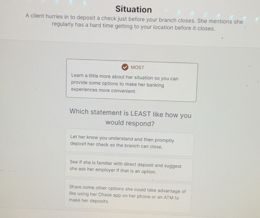 Solved: Situation A client hurries in to deposit a check just before ...