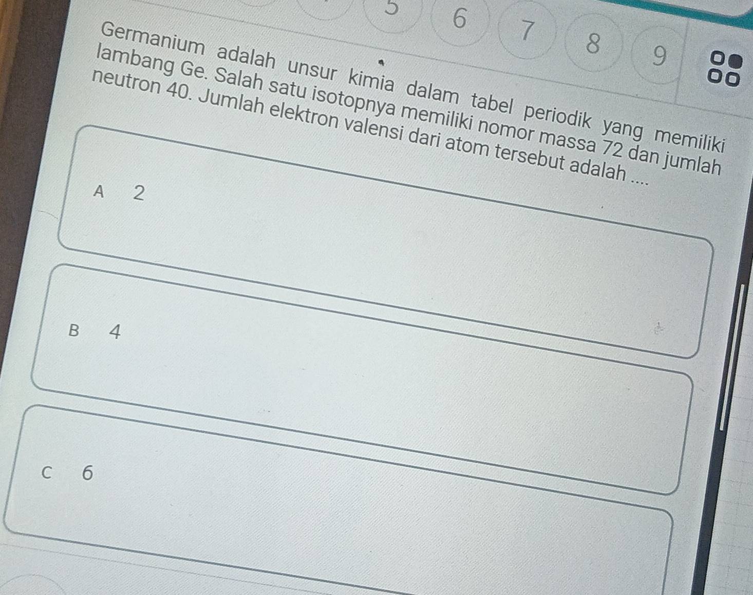 Telah dijawab:5 6 7 8 9 Germanium adalah unsur kimia dalam tabel ...