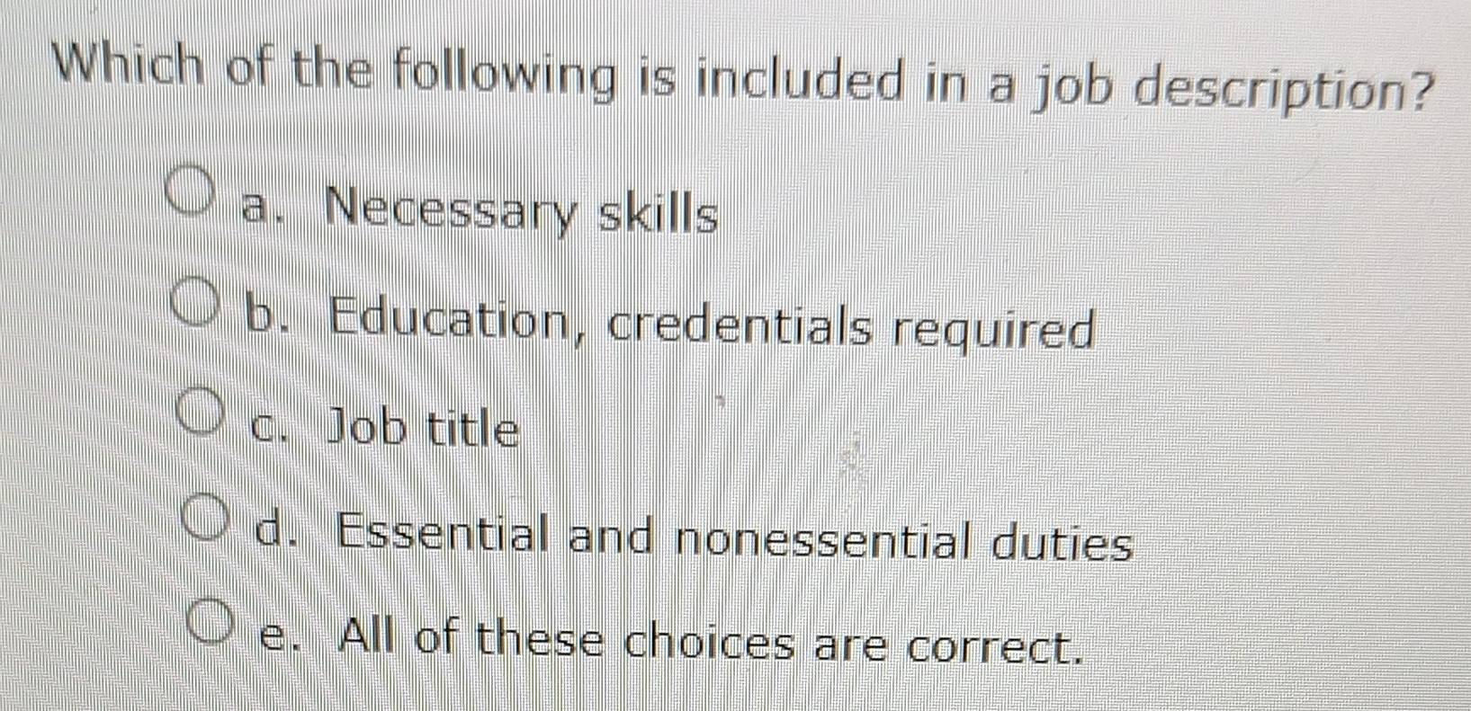 Solved: Which of the following is included in a job description? a ...