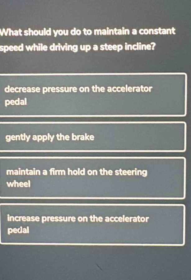 Solved: What should you do to maintain a constant speed while driving ...