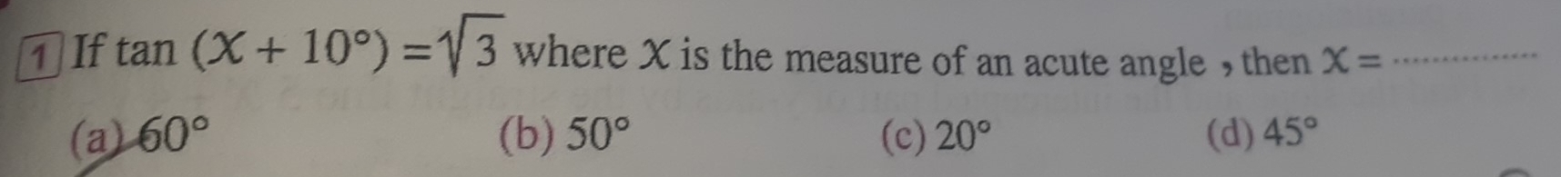 Solved: If tan (X+10°)=sqrt(3) where X is the measure of an acute angle ...