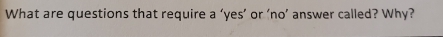 Solved: What are questions that require a ‘yes’ or ‘no’ answer called ...