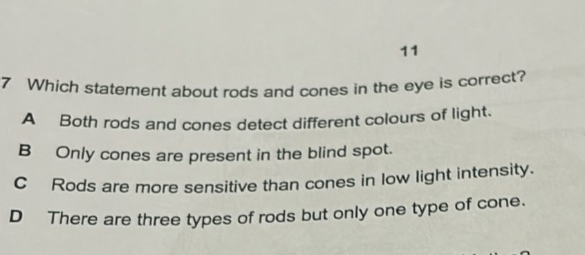 Solved: 11 7 Which statement about rods and cones in the eye is correct ...