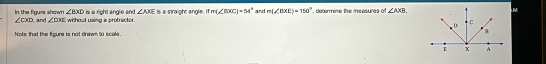 Solved: In the figure shown ∠ BXD is a right angle and ∠ AXE is a ...