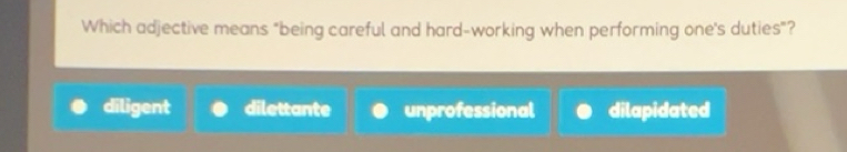 Résolu :Which adjective means "being careful and hard-working when ...
