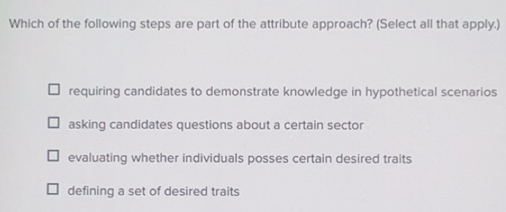 Solved: Which of the following steps are part of the attribute approach ...