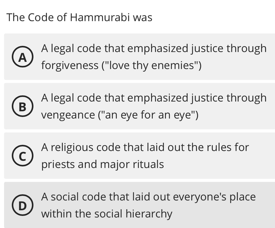 Solved: The Code of Hammurabi was A legal code that emphasized justice ...