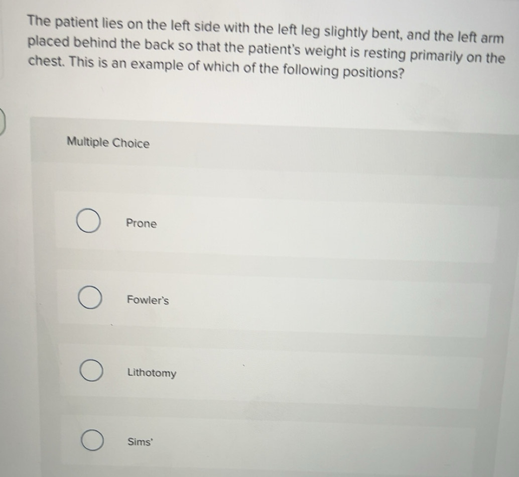 Solved: The patient lies on the left side with the left leg slightly ...