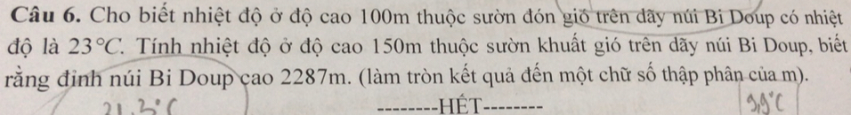 Giải quyết:Cho biết nhiệt độ ở độ cao 100m thuộc sườn đón giớ trên dãy ...