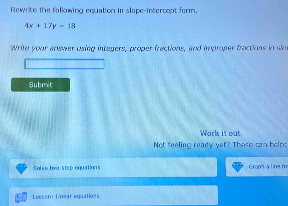 Solved: Rewrite the following equation in slope-intercept form. 4x+17y ...