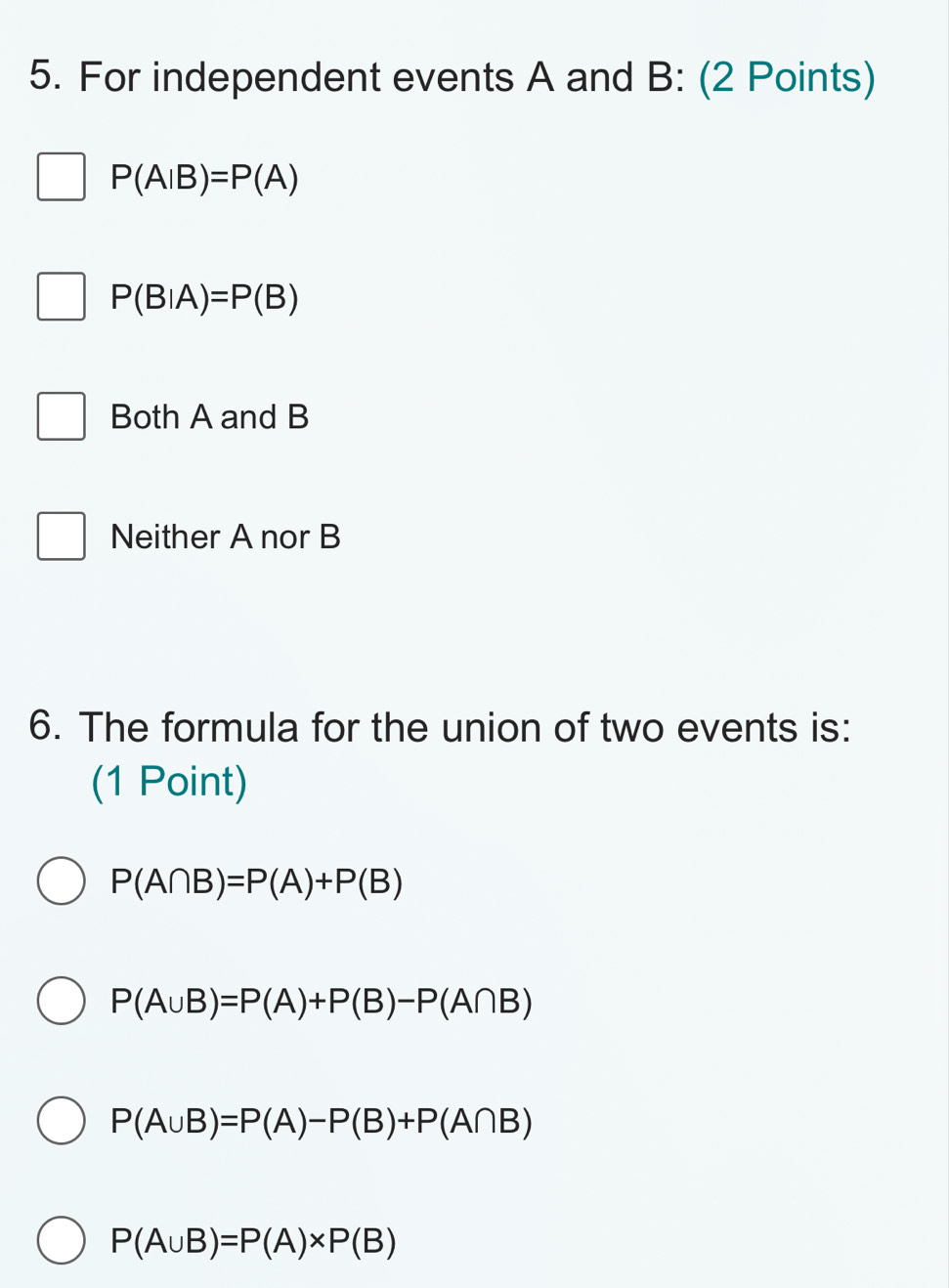 Solved: For independent events A and B : (2 Points) P(A|B)=P(A) P(B|A ...