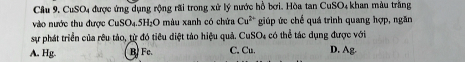 Giải quyết:CuSO4 được ứng dụng rộng rãi trong xử lý nước hồ bơi. Hòa ...