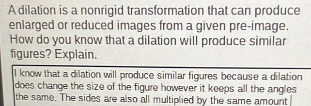 Solved: A dilation is a nonrigid transformation that can produce ...