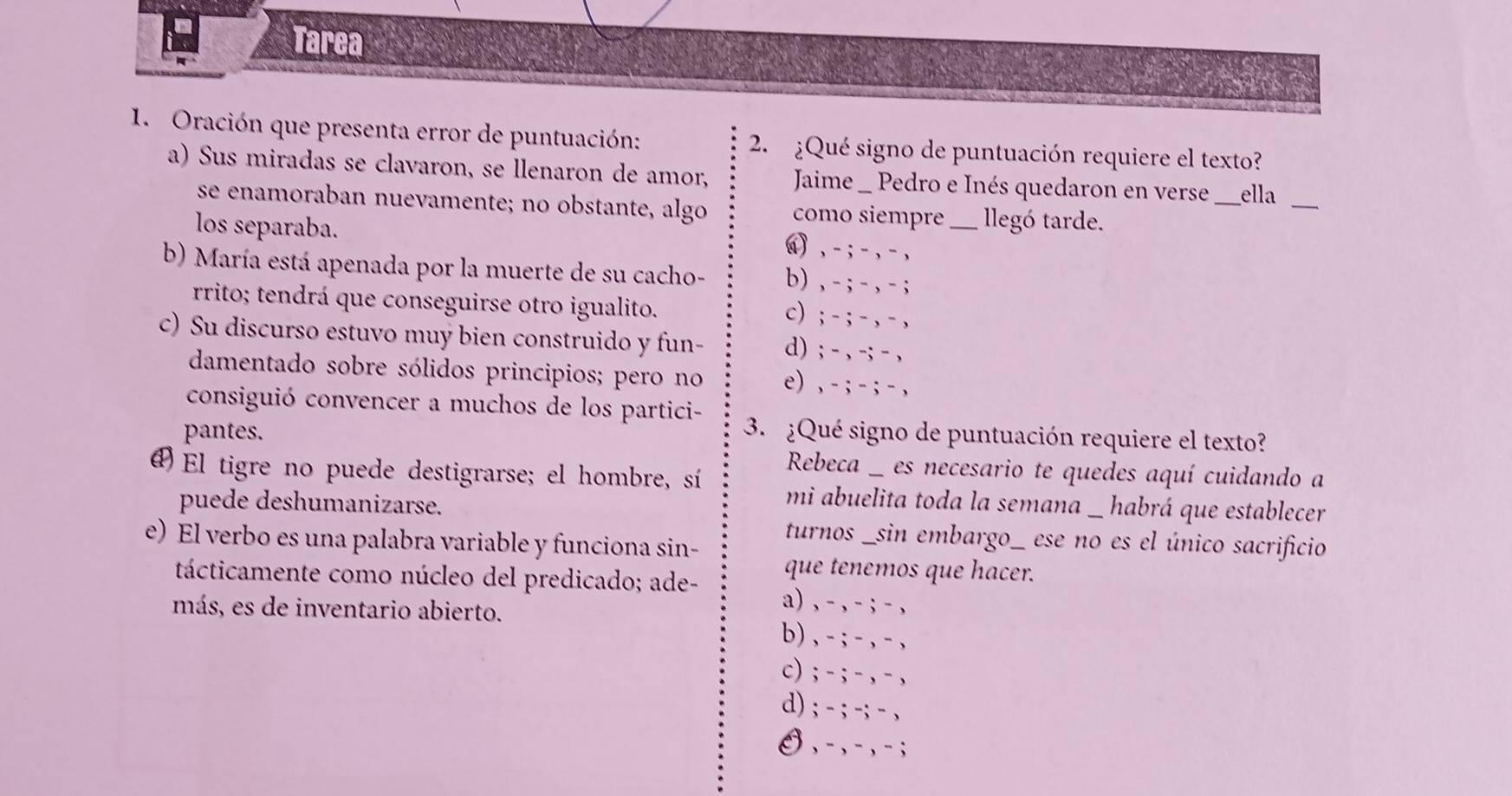 Resuelto:Tarea 1. Oración que presenta error de puntuación: 2. ¿Qué signo de puntuación requiere el