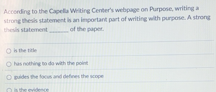 Solved: According to the Capella Writing Center's webpage on Purpose ...
