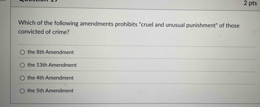 Solved: Which of the following amendments prohibits "cruel and unusual ...