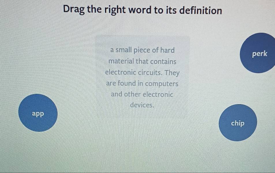 Solved: Drag the right word to its definition a small piece of hard ...