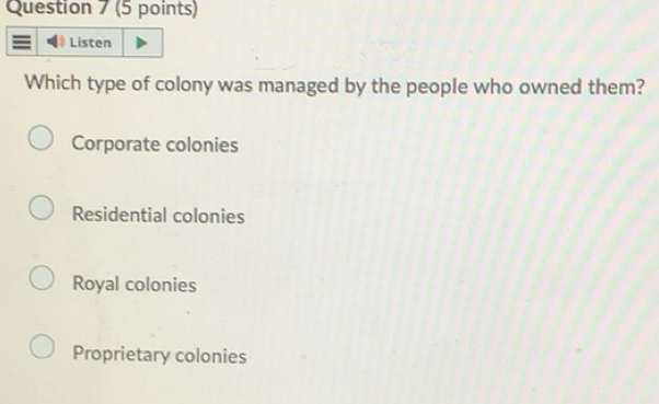 Solved: Listen Which type of colony was managed by the people who owned ...