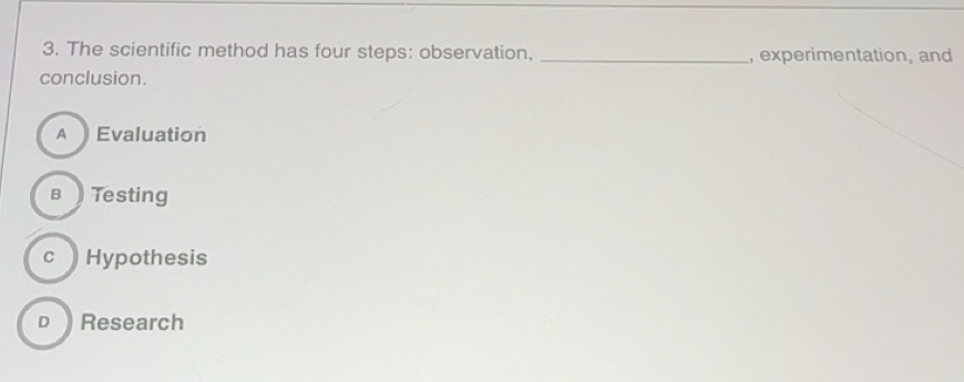 Solved: The scientific method has four steps: observation,_ conclusion ...
