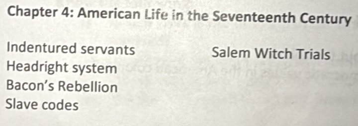 Solved: Chapter 4: American Life in the Seventeenth Century Indentured ...