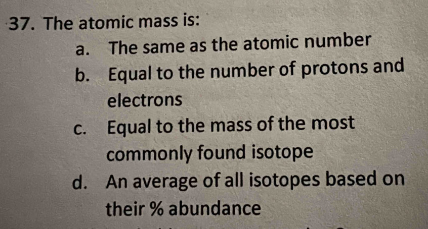 Solved: The atomic mass is: a. The same as the atomic number b. Equal ...