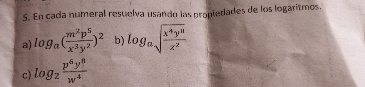 Resuelto:En cada numeral resuelva usando las propiedades de los ...