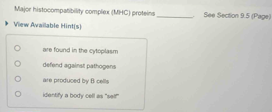 Solved: Major histocompatibility complex (MHC) proteins _See Section 9. ...