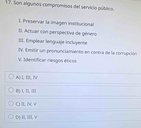 Resuelto:Son algunos compromisos del servicio público. I. Preservar la ...