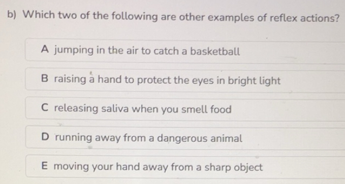 Solved: Which two of the following are other examples of reflex actions ...