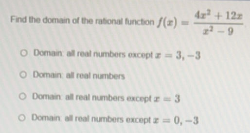 Solved: Find the domain of the rational function f(x)= (4x^2+12x)/x^2-9 ...