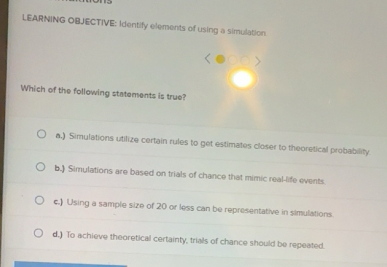 Solved: LEARNING OBJECTIVE: Identify elements of using a simulation ...