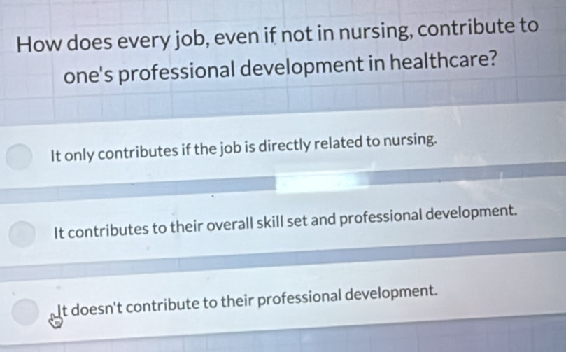 Solved: How does every job, even if not in nursing, contribute to one's ...