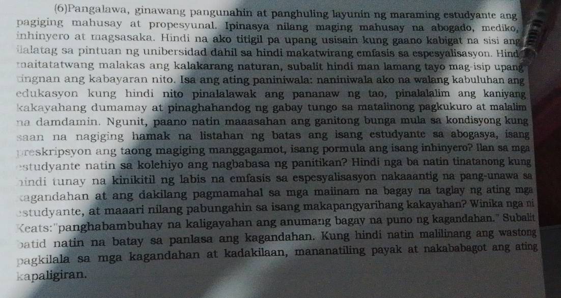 Solved: (6)Pangalawa, ginawang pangunahin at panghuling layunin ng ...