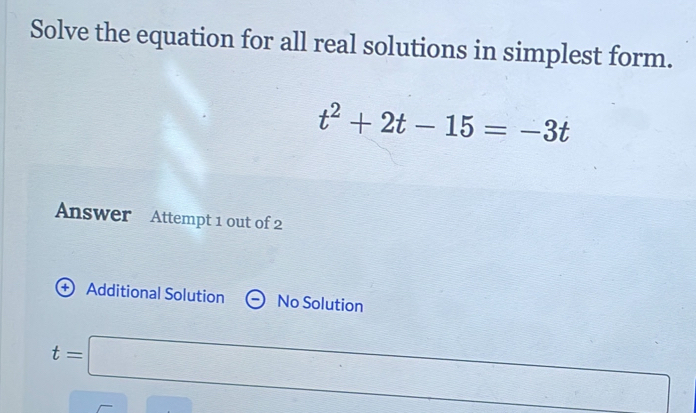 Solved: Solve the equation for all real solutions in simplest form. t^2 ...