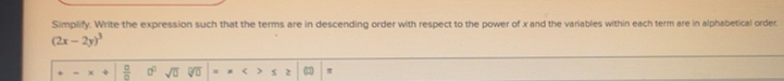 Solved: Simplify. Write the expression such that the terms are in ...