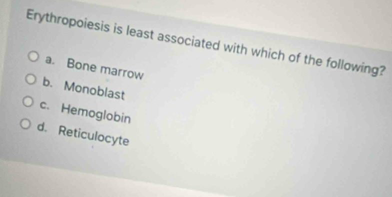 Solved: Erythropoiesis is least associated with which of the following ...