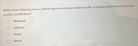 Solved: Which of the following tools is used to capture and analyze ...