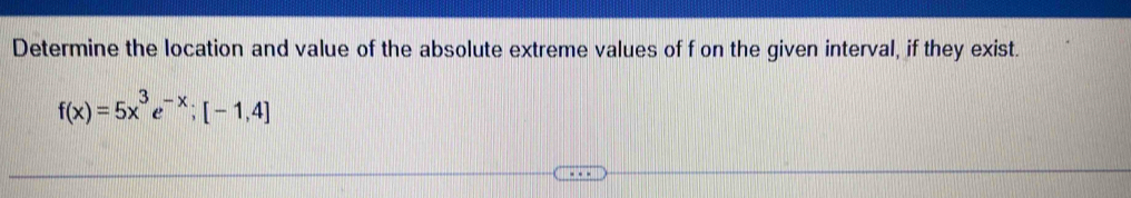 Solved: Determine the location and value of the absolute extreme values ...