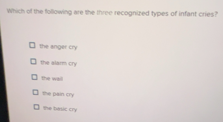 Solved: Which of the following are the three recognized types of infant ...