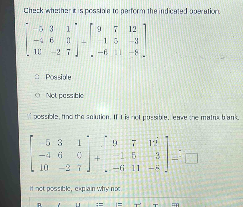 Solved: Check whether it is possible to perform the indicated operation ...