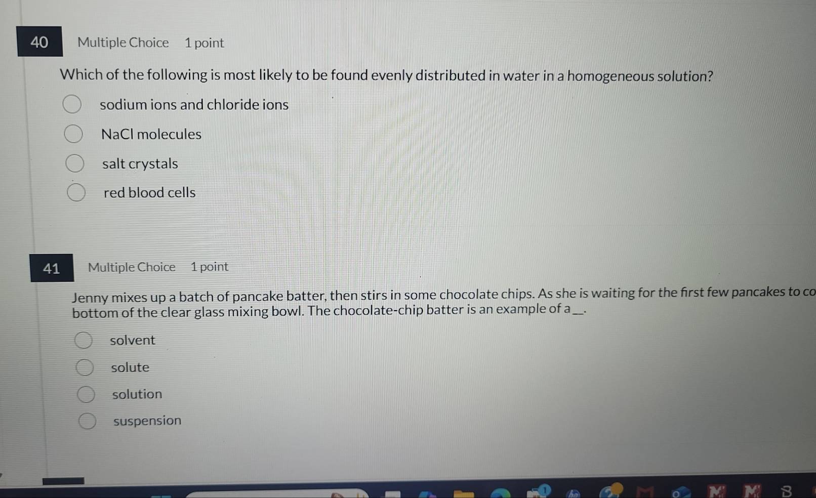 Solved: Which of the following is most likely to be found evenly ...