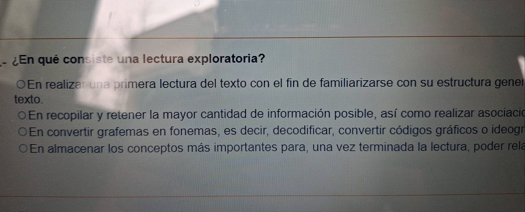 Resuelto:¿En qué consiste una lectura exploratoria? OEn realizar una ...