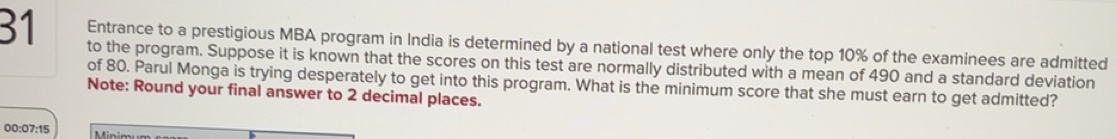 Solved: Entrance to a prestigious MBA program in India is determined by ...