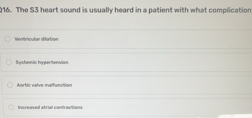 Solved: The S3 heart sound is usually heard in a patient with what ...
