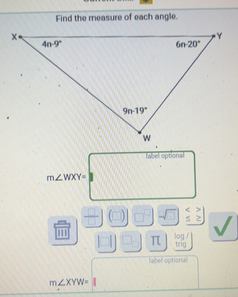 Solved: Find the measure of each angle. label optional m∠ WXY= m∠ XYW ...