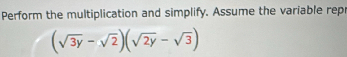 Solved: Perform the multiplication and simplify. Assume the variable ...